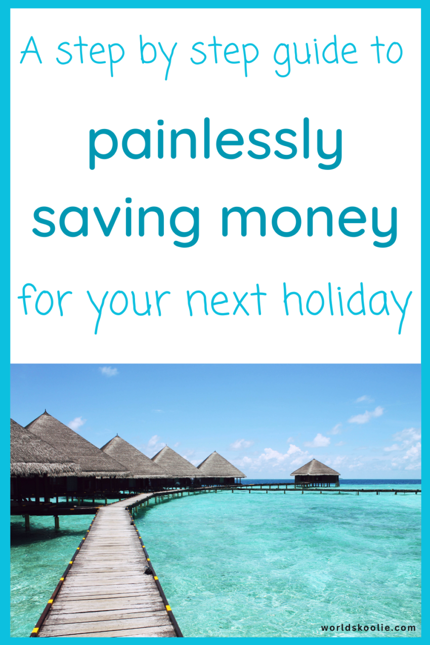 Painlessly Saving for Your Next Holiday